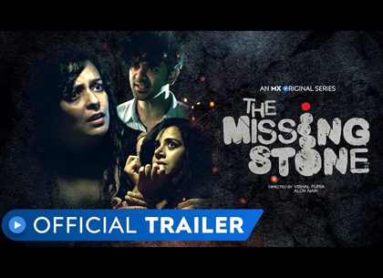 Trailer Talk: MX Player's 'The Missing Stone' Is All Things Dark & Doomy