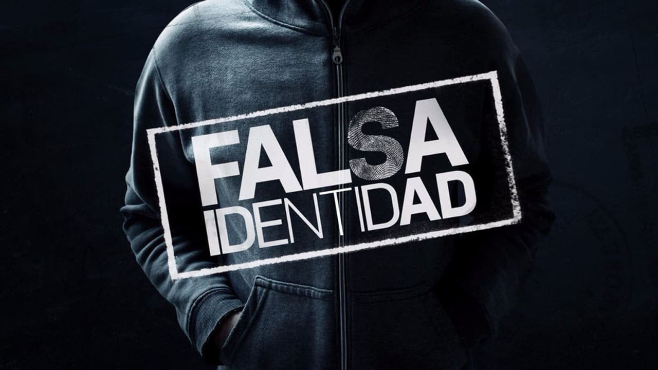 Falsa Identidad Spanish Web Series Streaming Online Watch on Netflix