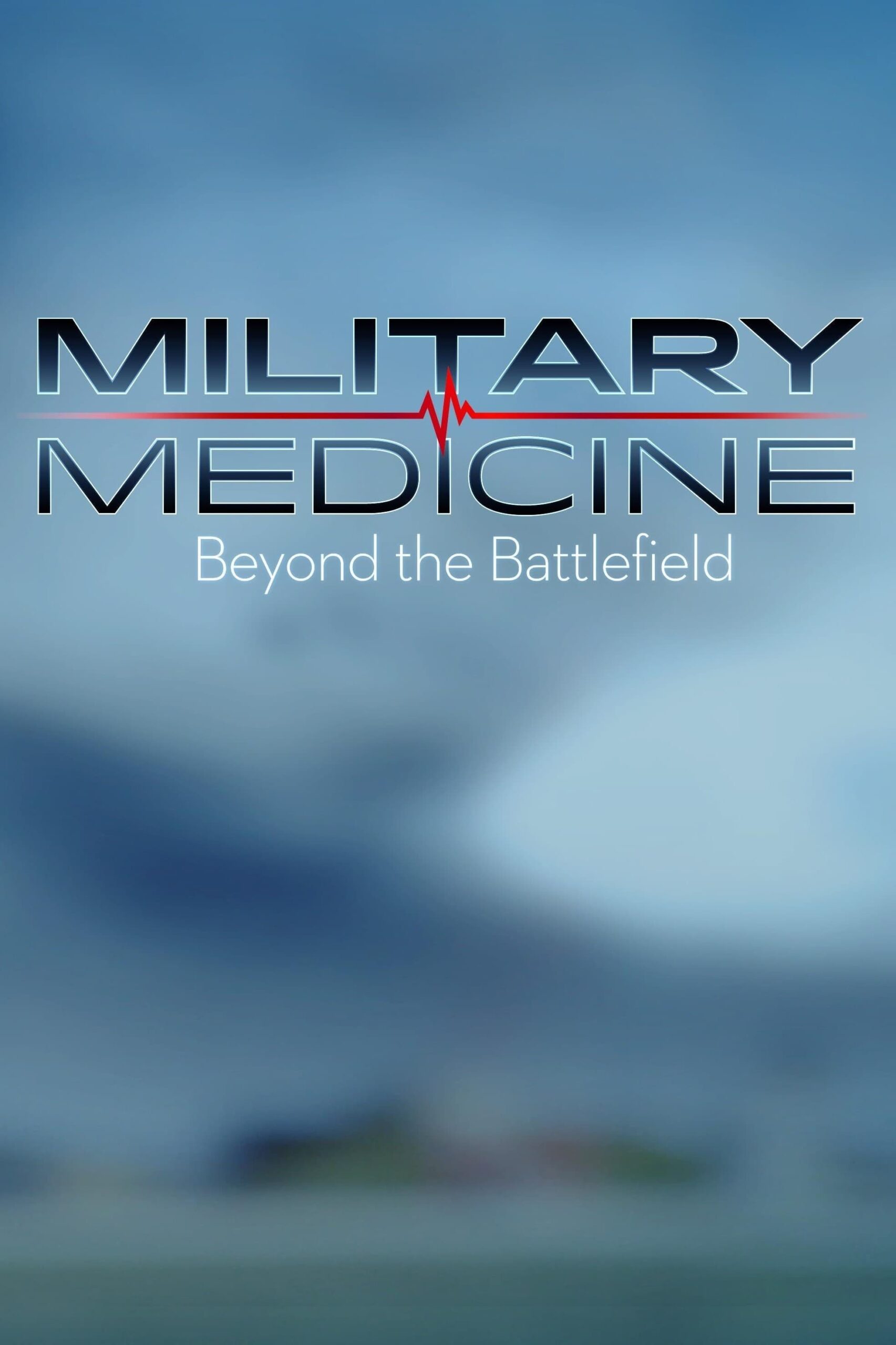 Military Medicine: Beyond the Battlefield Movie Streaming Online Watch