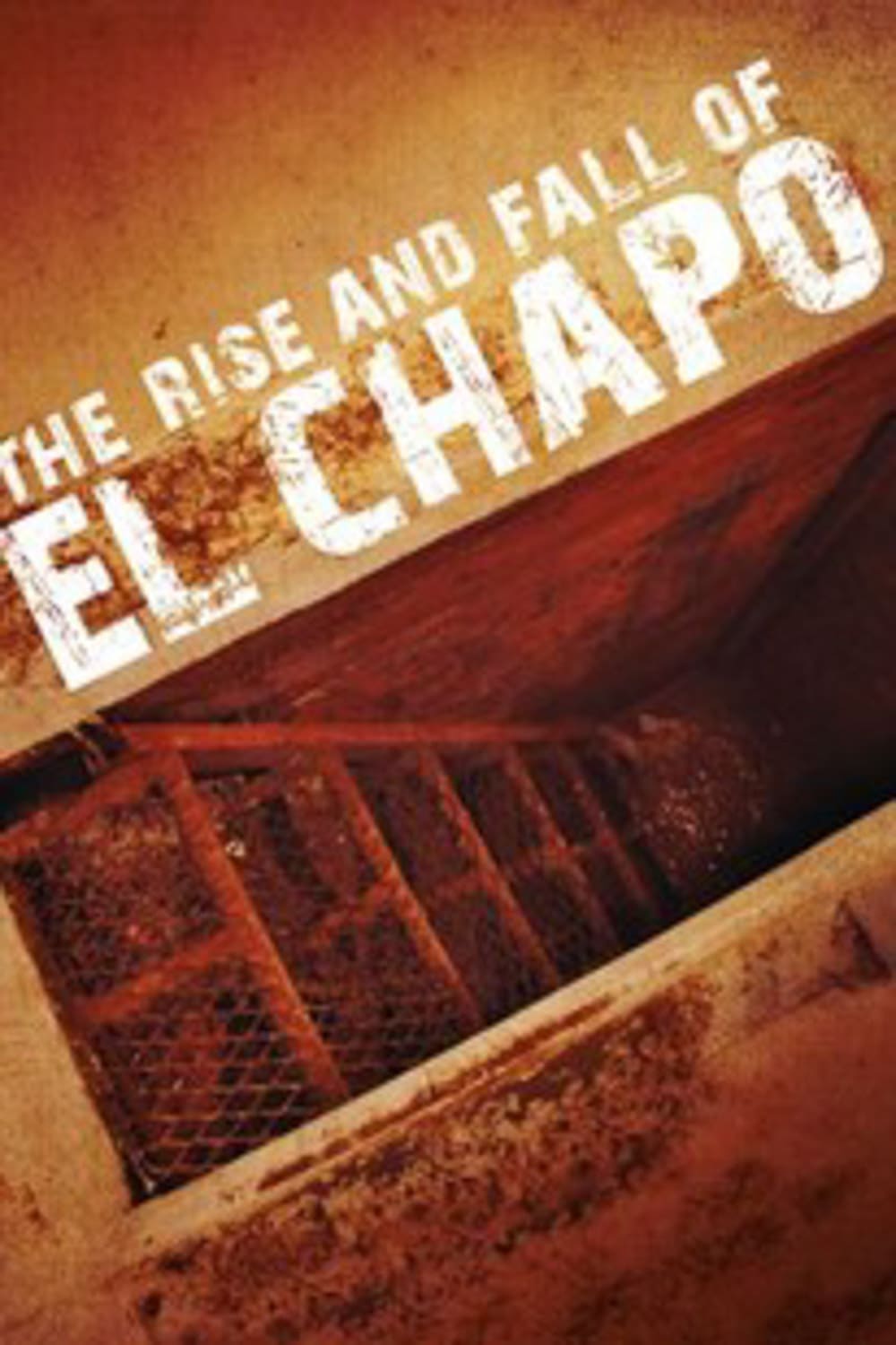 The Rise and Fall of El Chapo Movie Streaming Online Watch