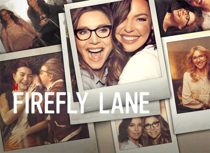Netflix’s Firefly Lane: Showing Us the Importance of a Best Friend