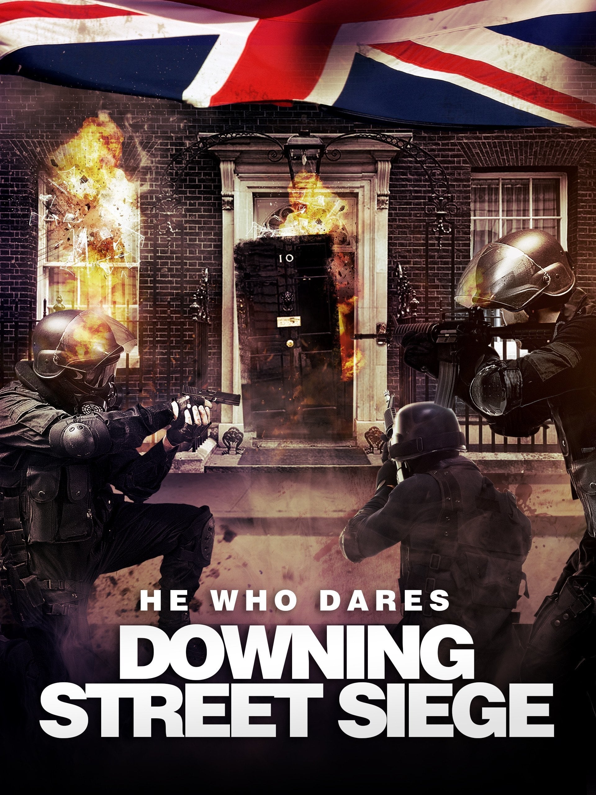 He Who Dares: Downing Street Siege Movie Streaming Online Watch