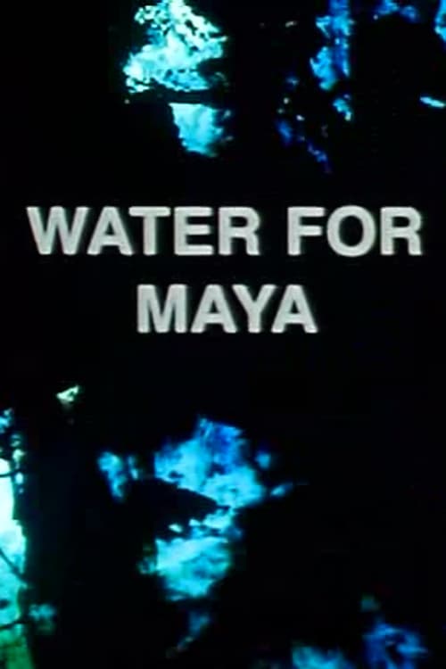 Water for Maya No Language Movie Streaming Online Watch