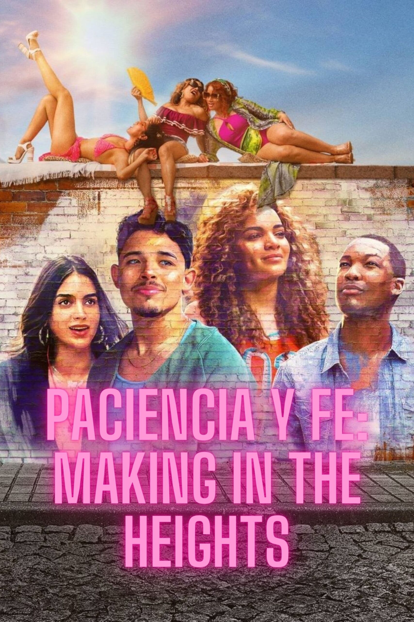 Paciencia Y Fe: Making In the Heights Spanish Movie Streaming Online Watch