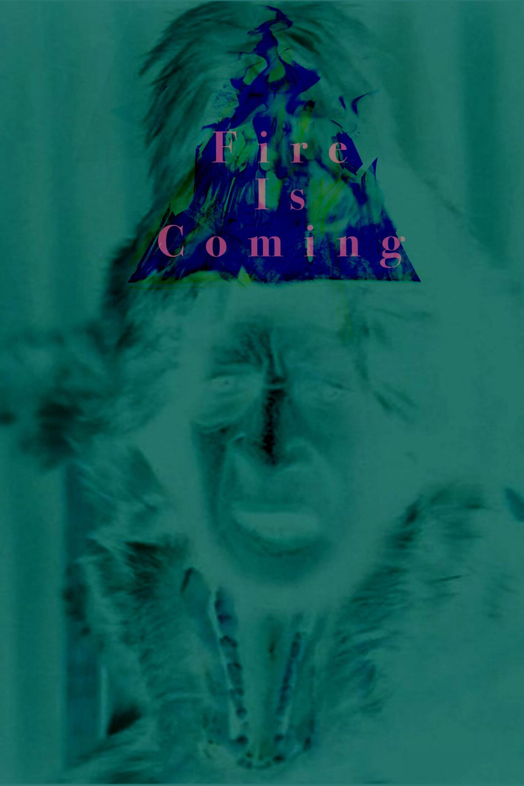 Fire is Coming Movie Streaming Online Watch