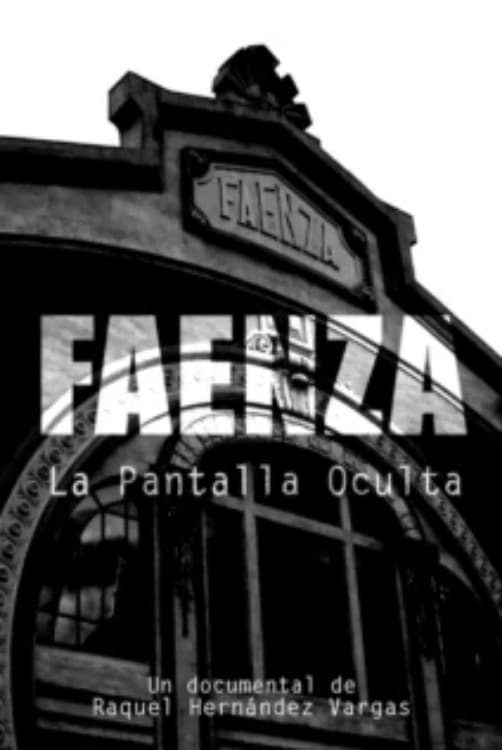 Faenza: La Pantalla Oculta Movie Streaming Online Watch