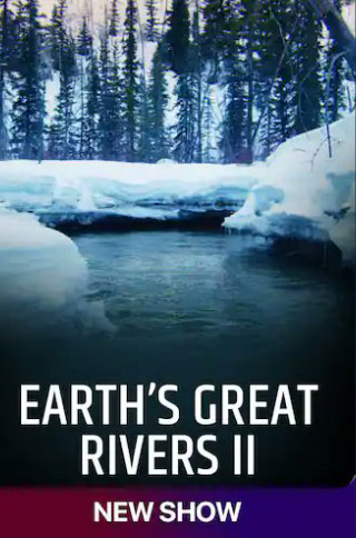 Earth's Great Rivers II Web Series Streaming Online Watch on Sony LIV