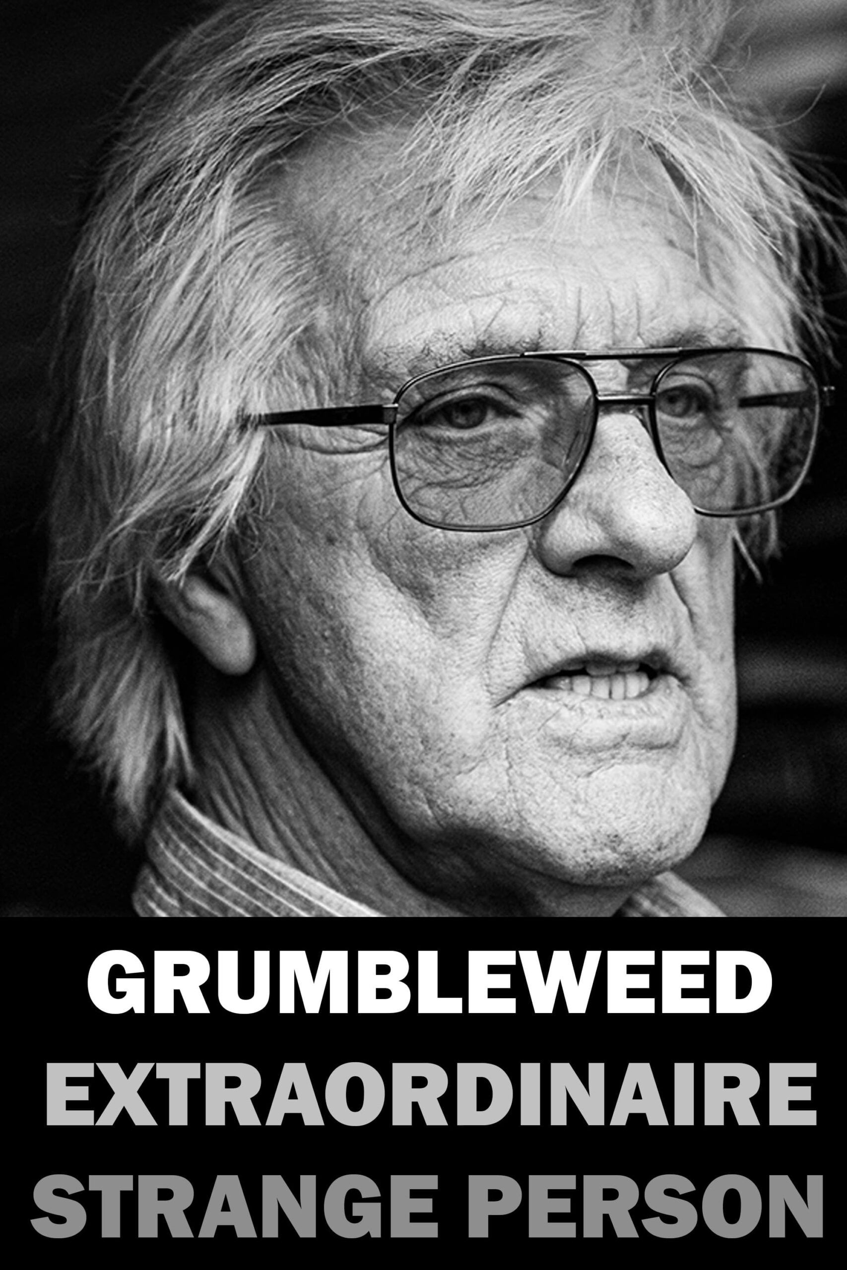 Grumbleweed, Extraordinaire, and Strange Person Movie Streaming Online ...