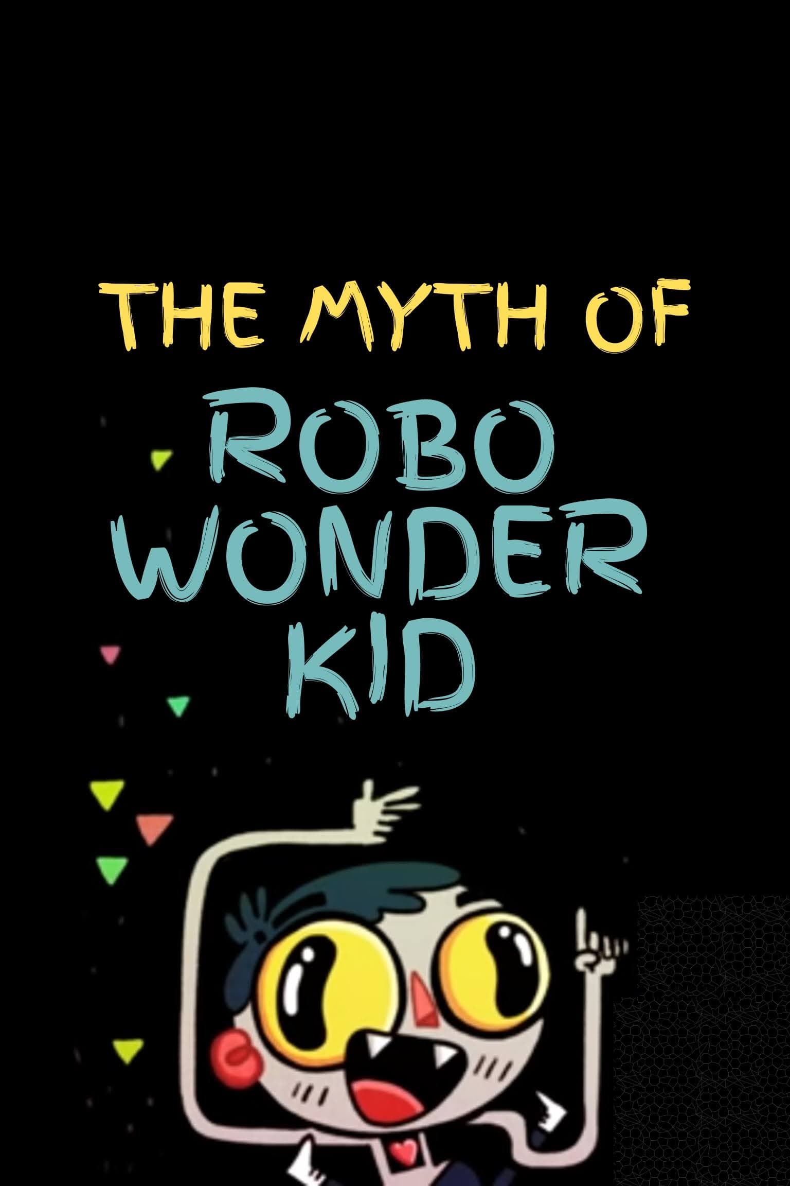 The Myth of Robo Wonder Kid Movie Streaming Online Watch