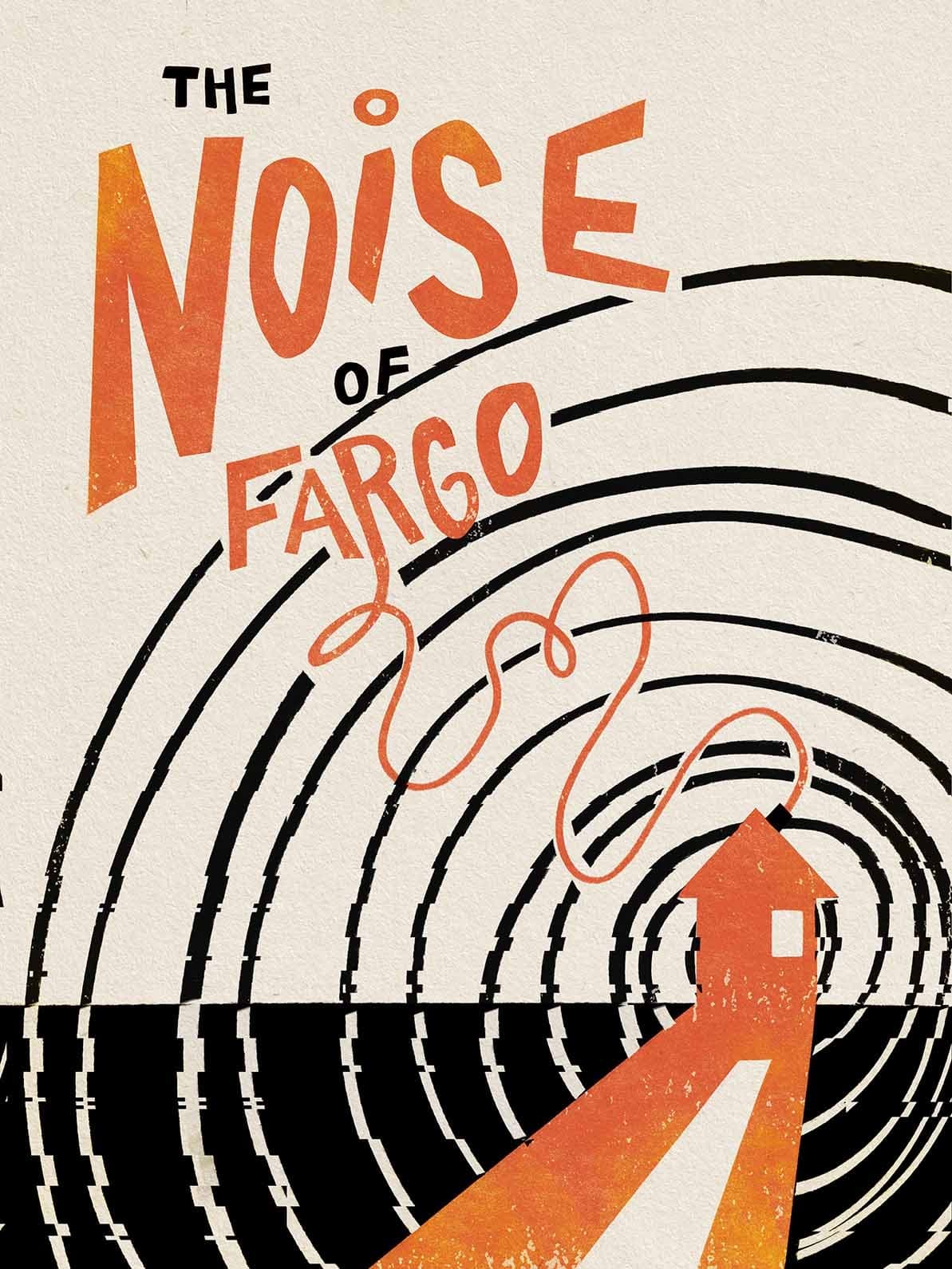 The Noise of Fargo Movie Streaming Online Watch