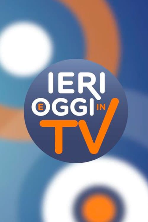 Ieri e Oggi in TV Italian Web Series Streaming Online Watch