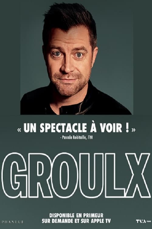 Patrick Groulx - Groulx French Movie Streaming Online Watch