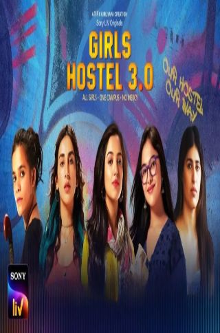 Girls Hostel Season 3.0 Hindi Web Series Streaming Online Watch on Sony LIV