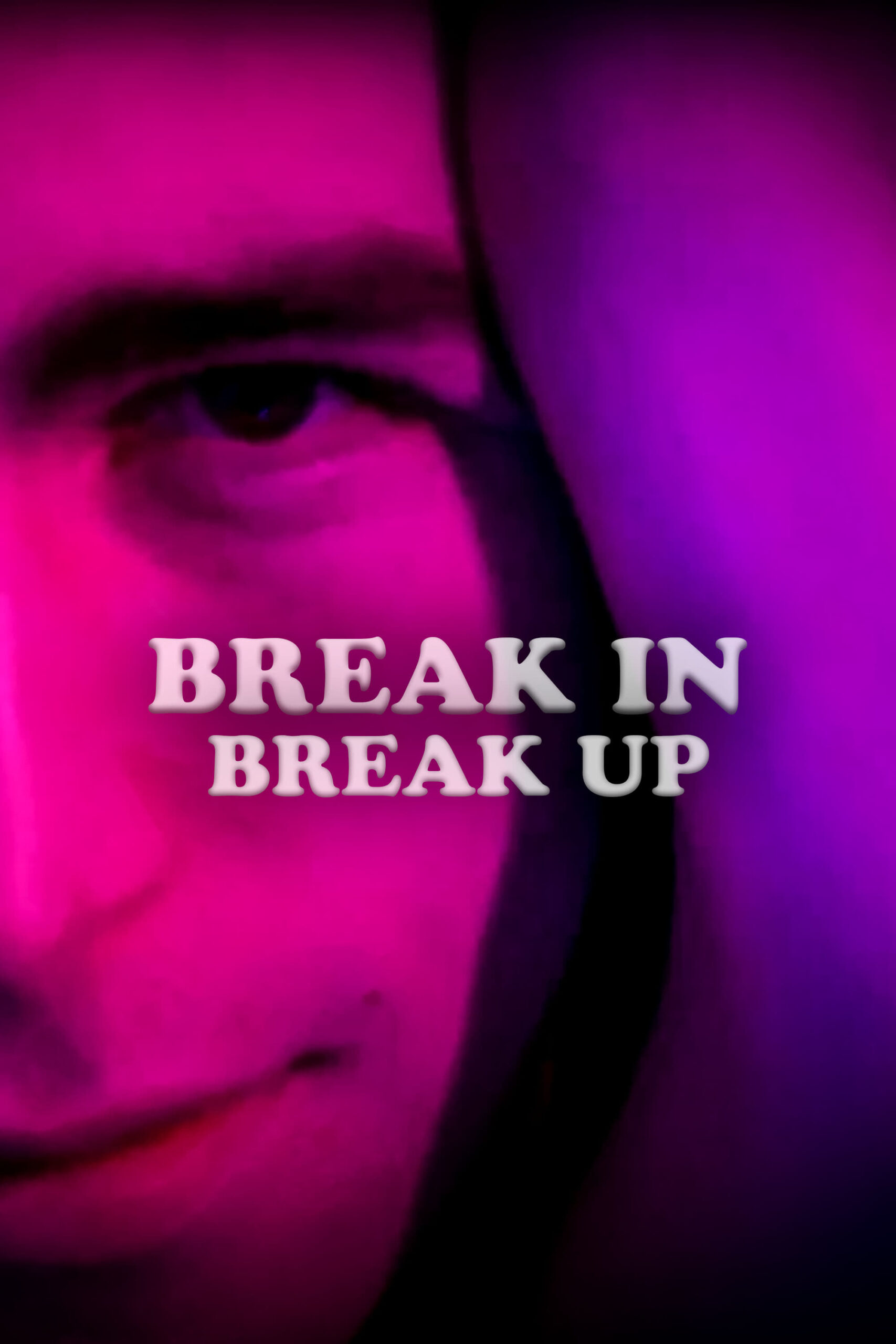 Break In Break Up Movie Streaming Online Watch