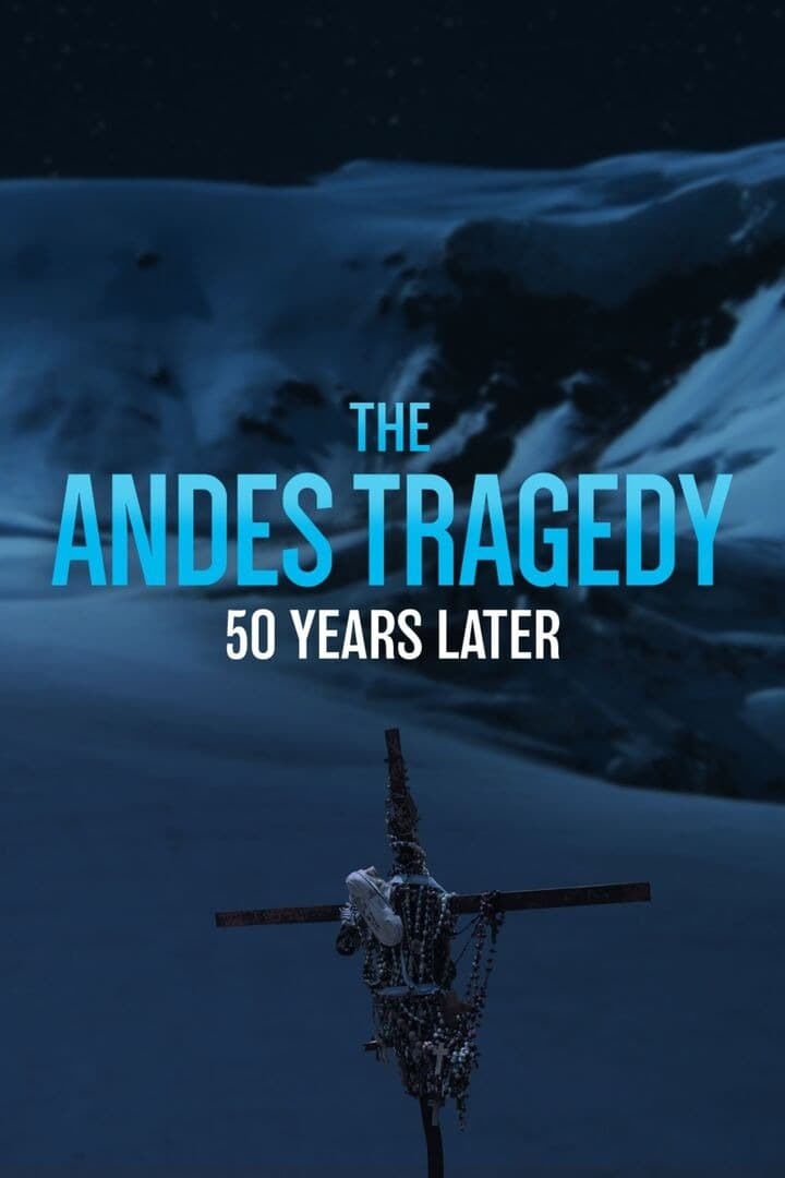 The Andes Tragedy: 50 Years Later Movie Streaming Online Watch