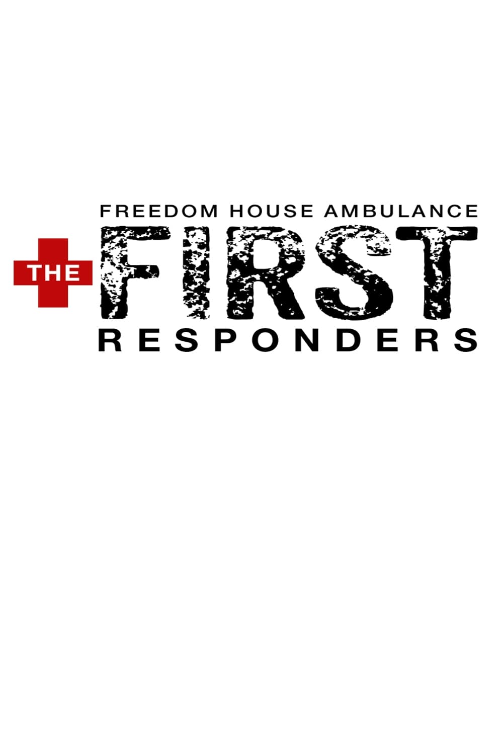 Freedom House Ambulance: The FIRST Responders Movie Streaming Online Watch