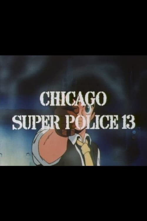 Round Vernian Vifam: Chicago Super Police 13 Japanese Movie Streaming ...