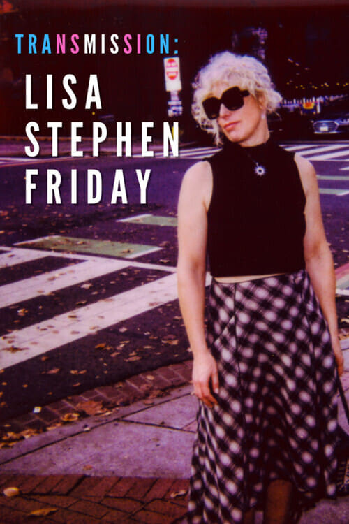 Transmission: Lisa Stephen Friday Movie Streaming Online Watch