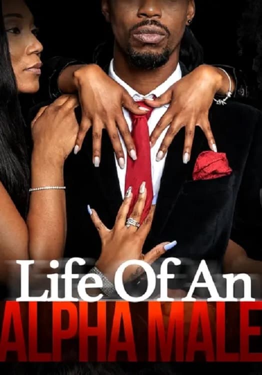 Life of an Alpha Male Movie Streaming Online Watch