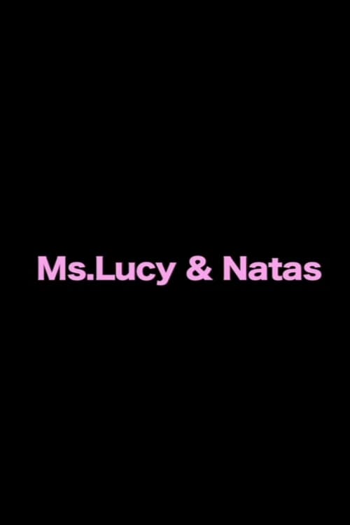 Ms.Lucy & Natas Movie Streaming Online Watch