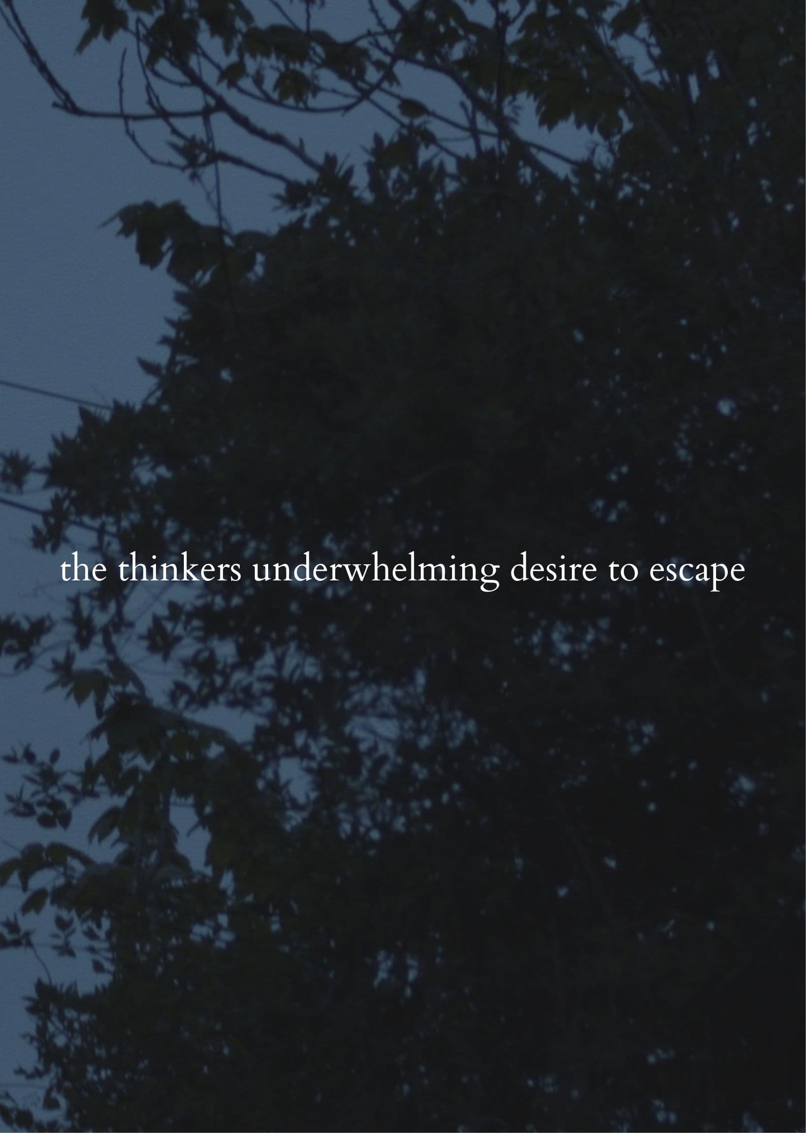 the thinkers underwhelming desire to escape Movie Streaming Online Watch
