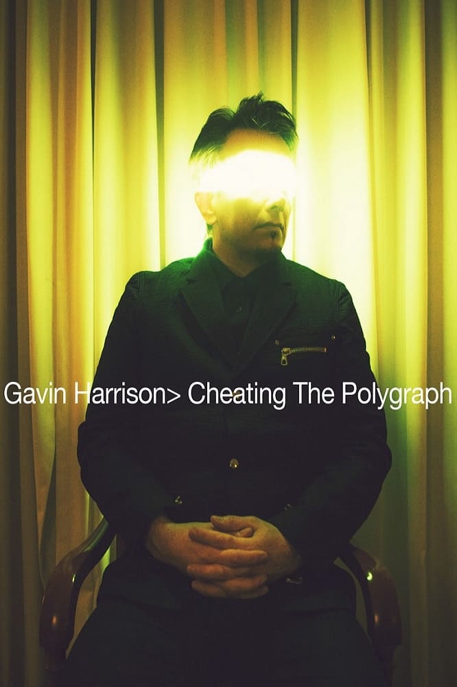 Gavin Harrison: Cheating the Polygraph Movie Streaming Online Watch