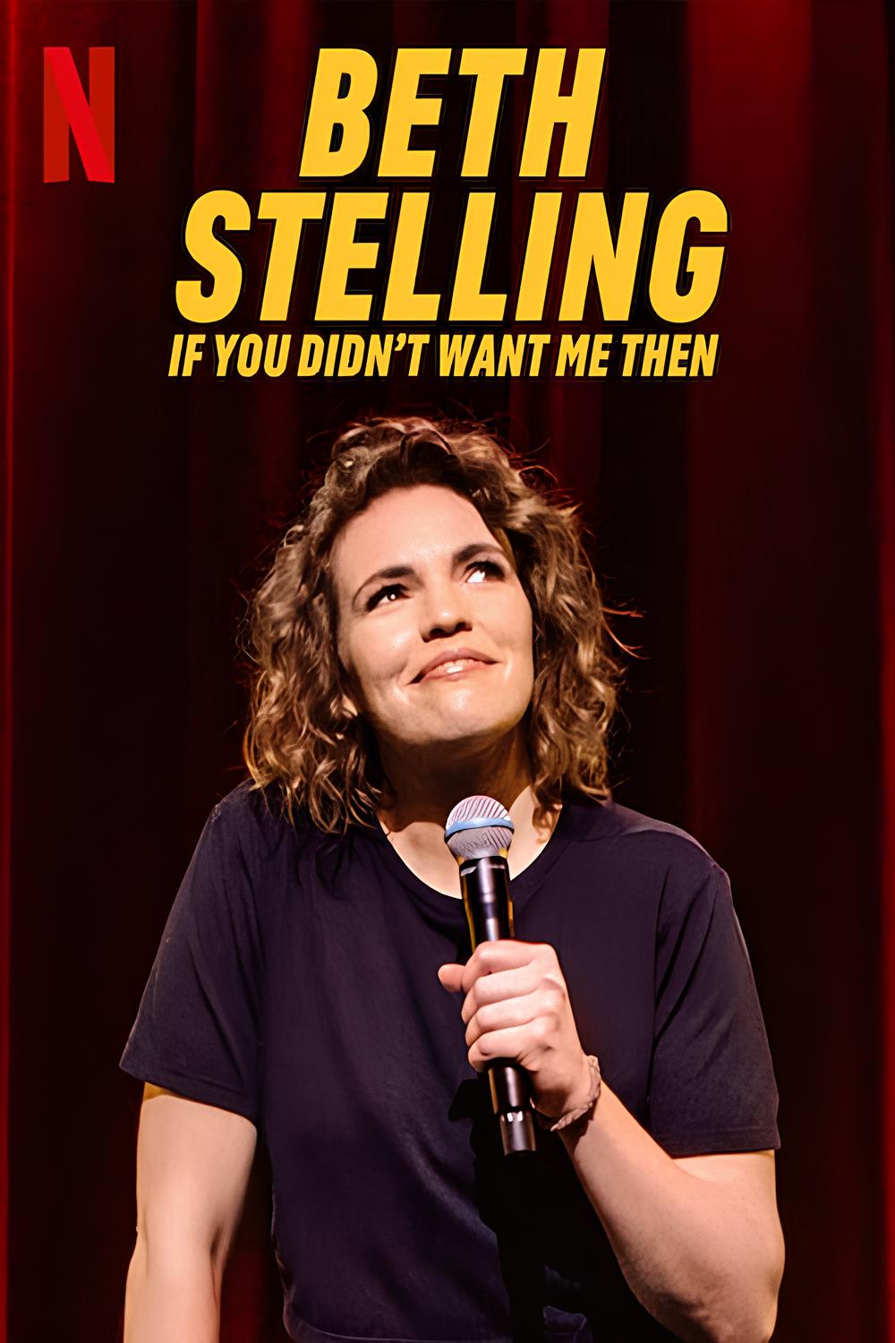 Beth Stelling: If You Didn't Want Me Then Movie Streaming Online Watch ...