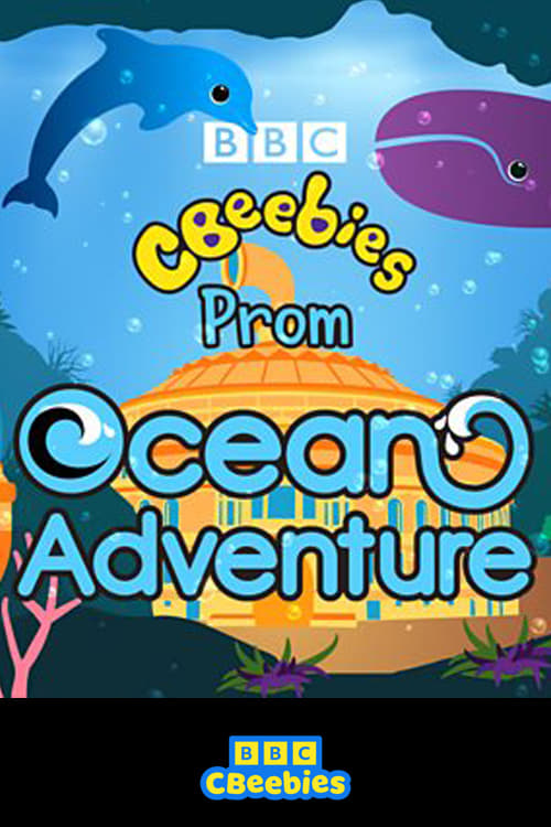 CBeebies Prom: Ocean Adventure Movie Streaming Online Watch