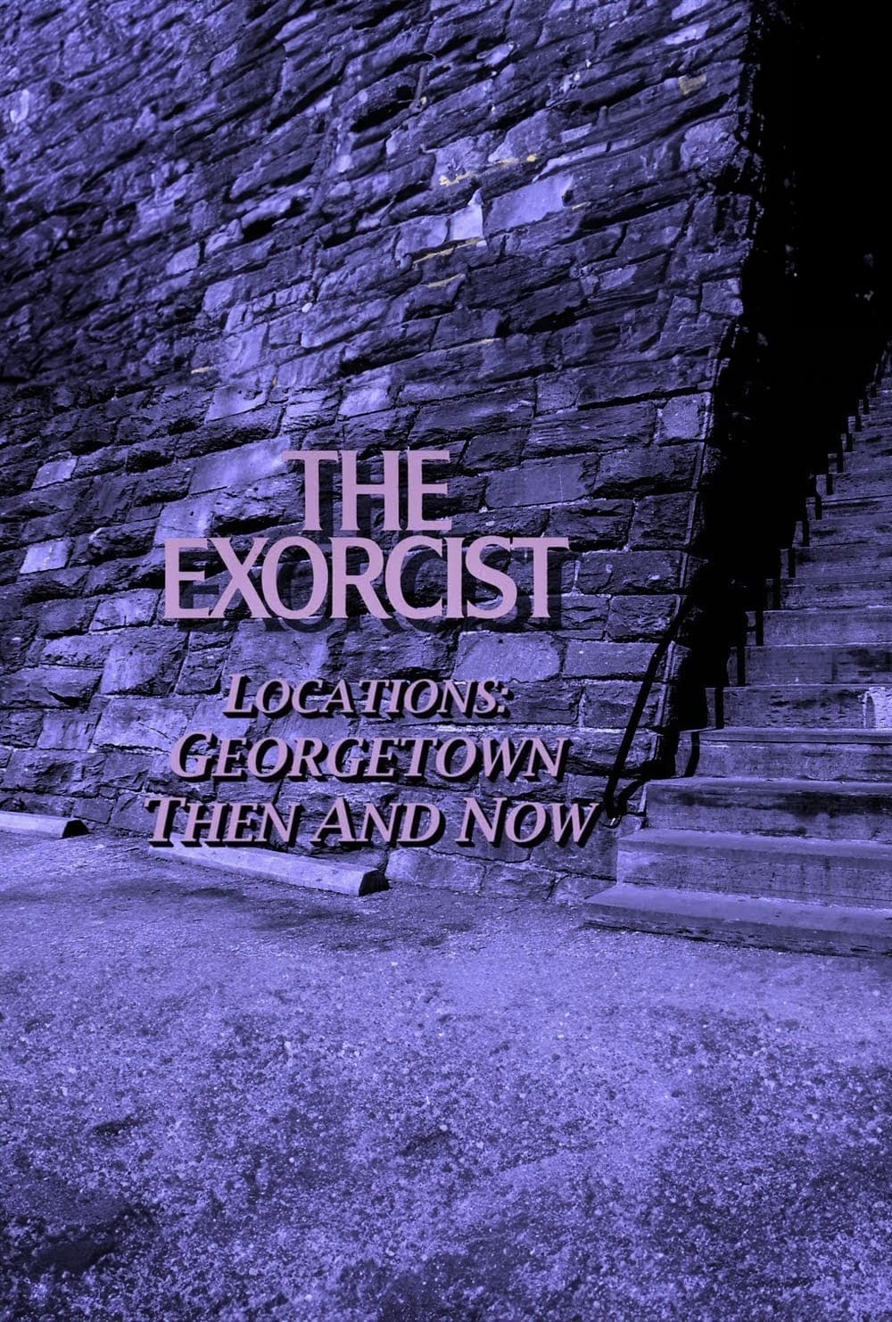 The Exorcist Locations: Georgetown Then and Now Movie Streaming Online ...