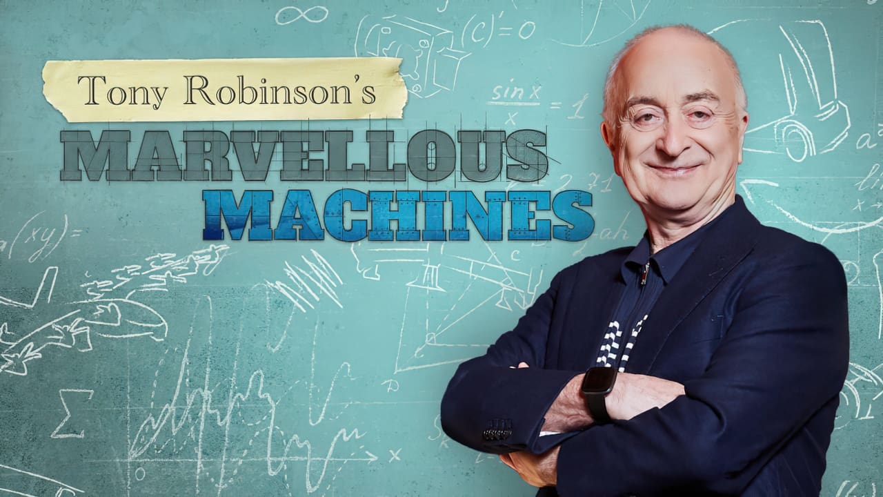 Tony Robinson's Marvellous Machines Web Series Streaming Online Watch