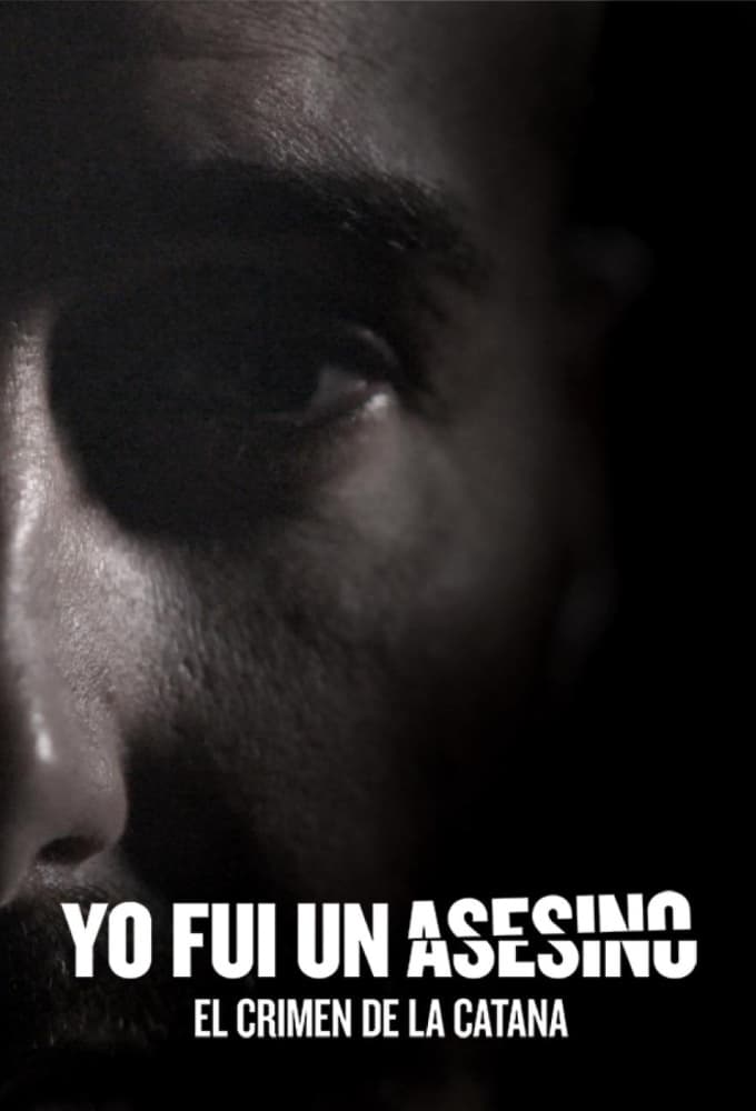 Yo fui un asesino: el crimen de la catana Spanish Web Series Streaming ...
