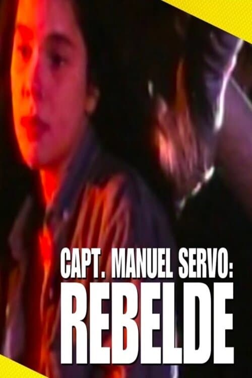Capt. Manuel Servo: Rebelde Movie Streaming Online Watch