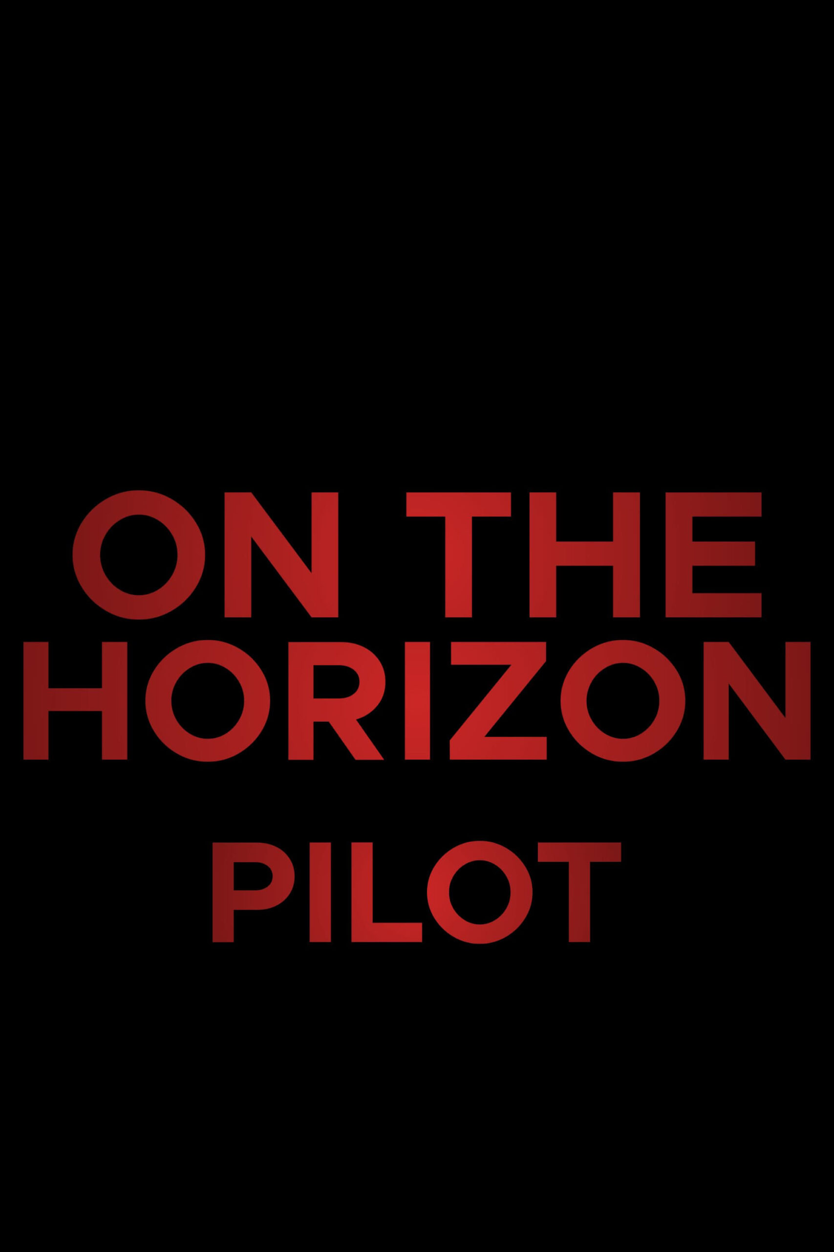 On the Horizon - Pilot: An Abnormality At the Door Movie Streaming ...
