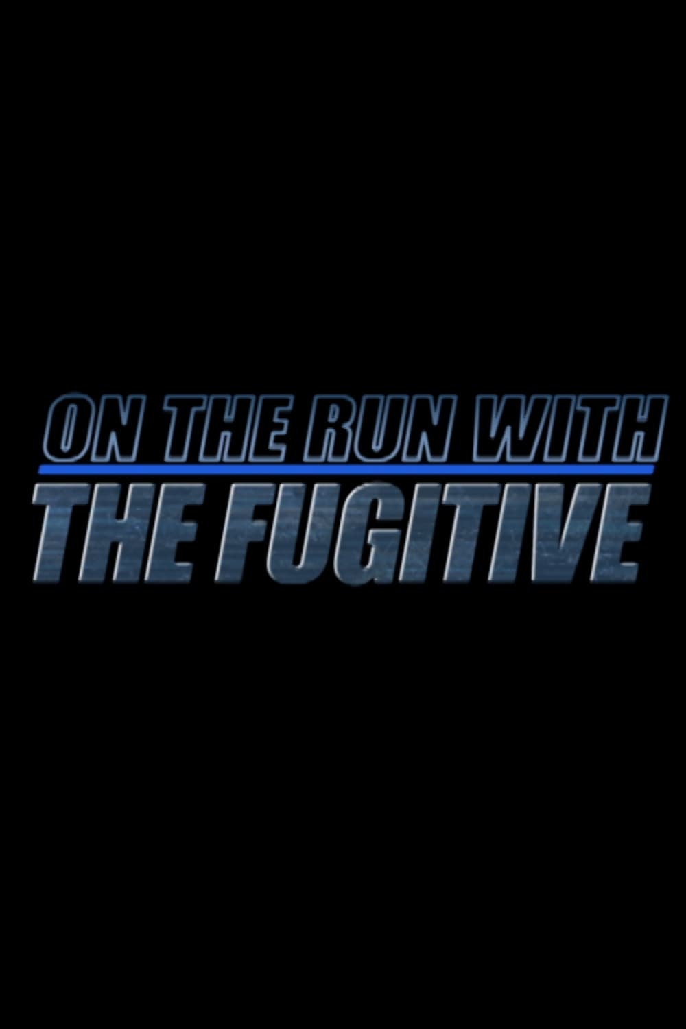 On The Run With 'The Fugitive' Movie Streaming Online Watch
