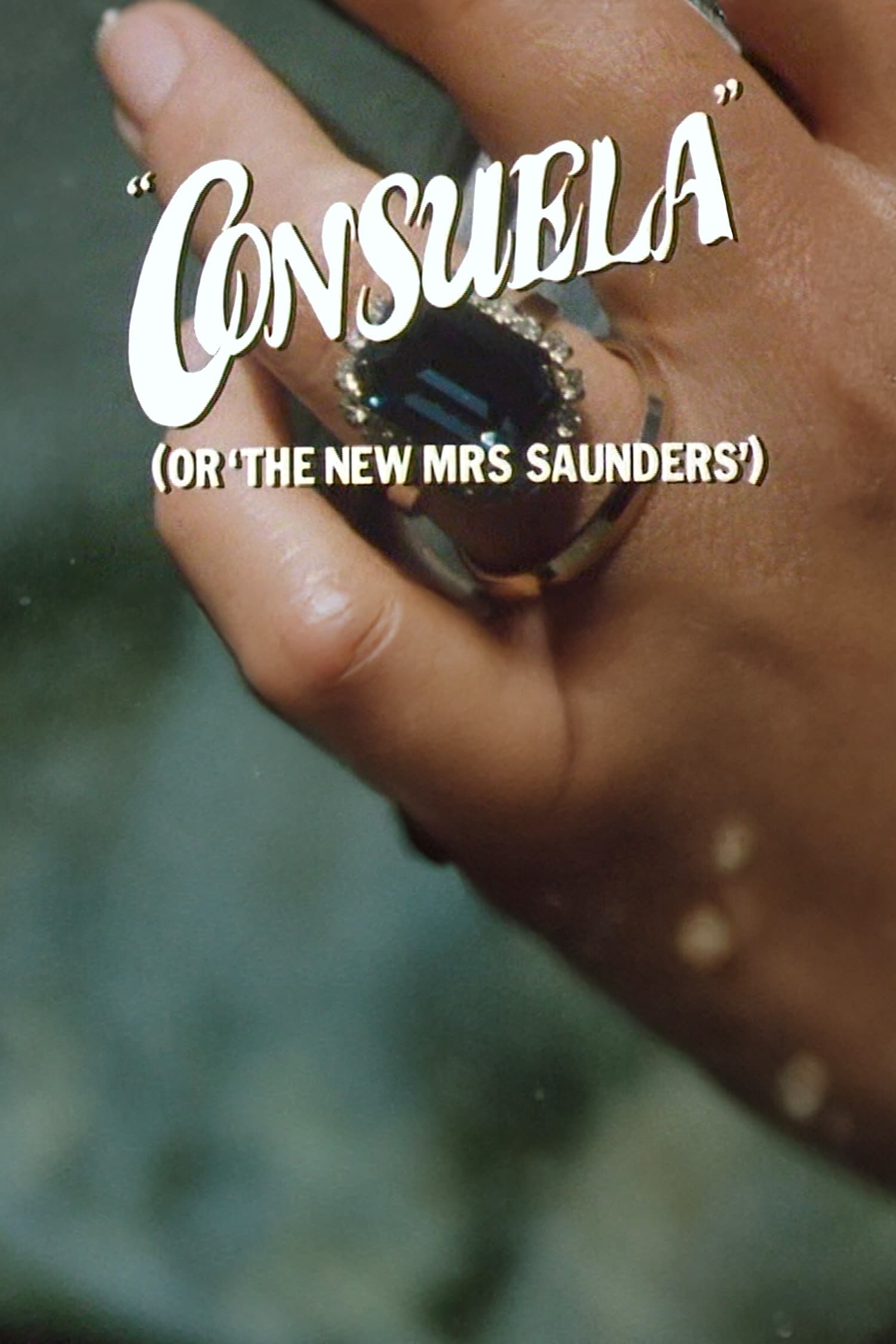 Consuela (or, The New Mrs Saunders) Movie Streaming Online Watch