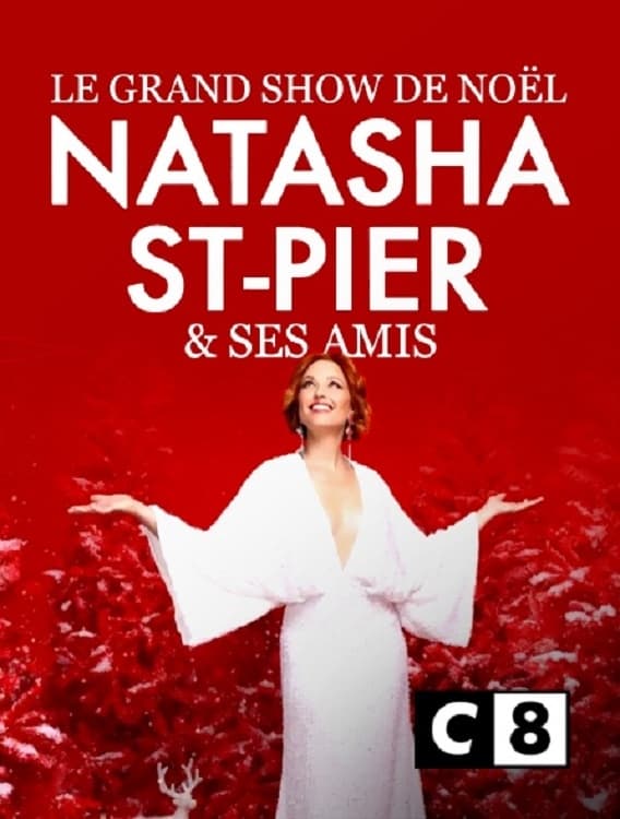 Le grand show de Noël avec Natasha St-Pier et ses amis Web Series ...