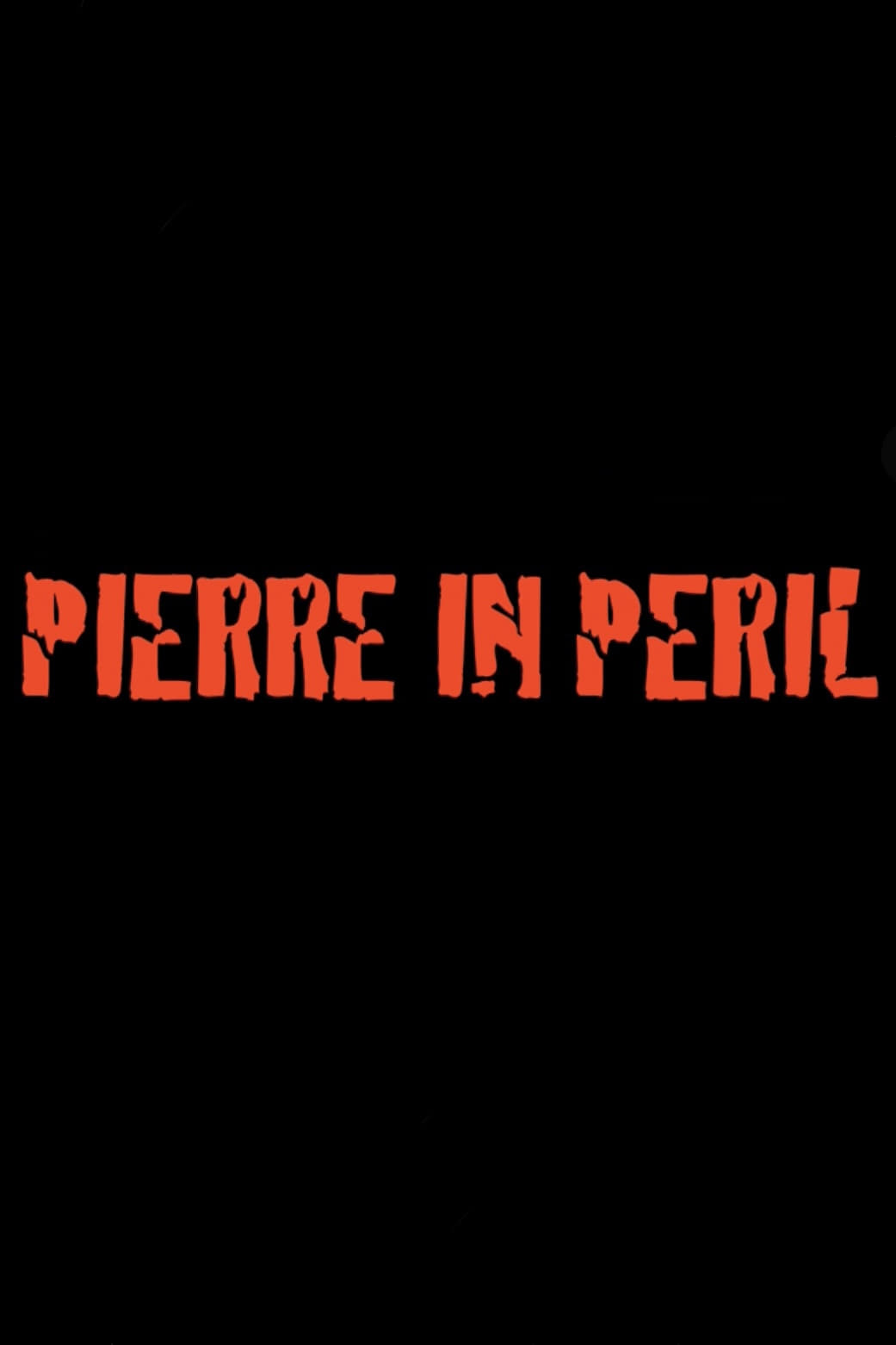 Pierre in Peril Movie Streaming Online Watch