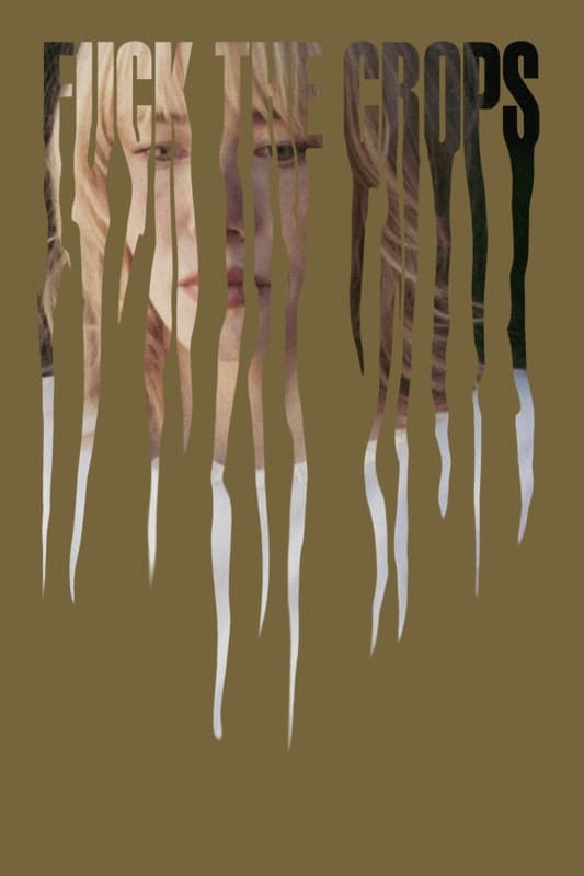 Fuck The Crops Movie Streaming Online Watch