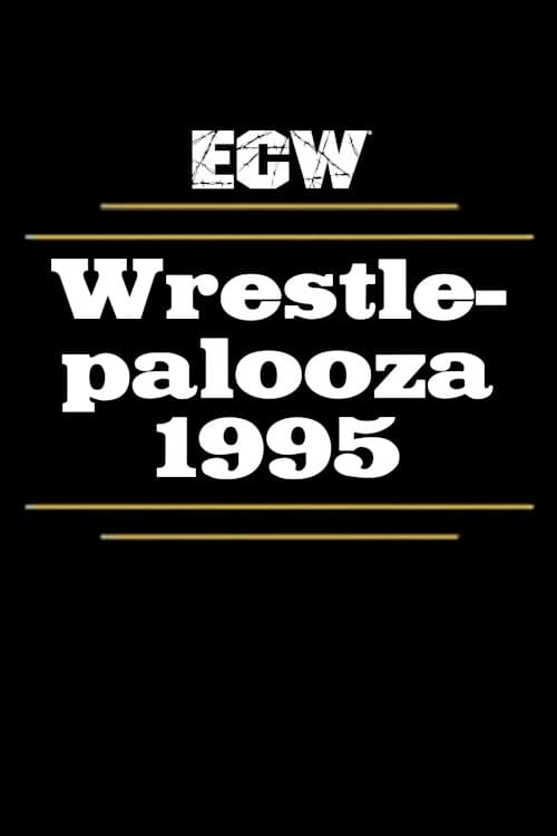 ECW Wrestlepalooza 1995 Movie Streaming Online Watch