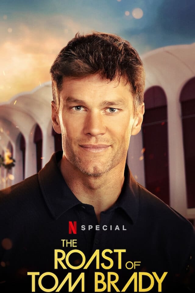 The Roast of Tom Brady Movie Streaming Online Watch on Netflix